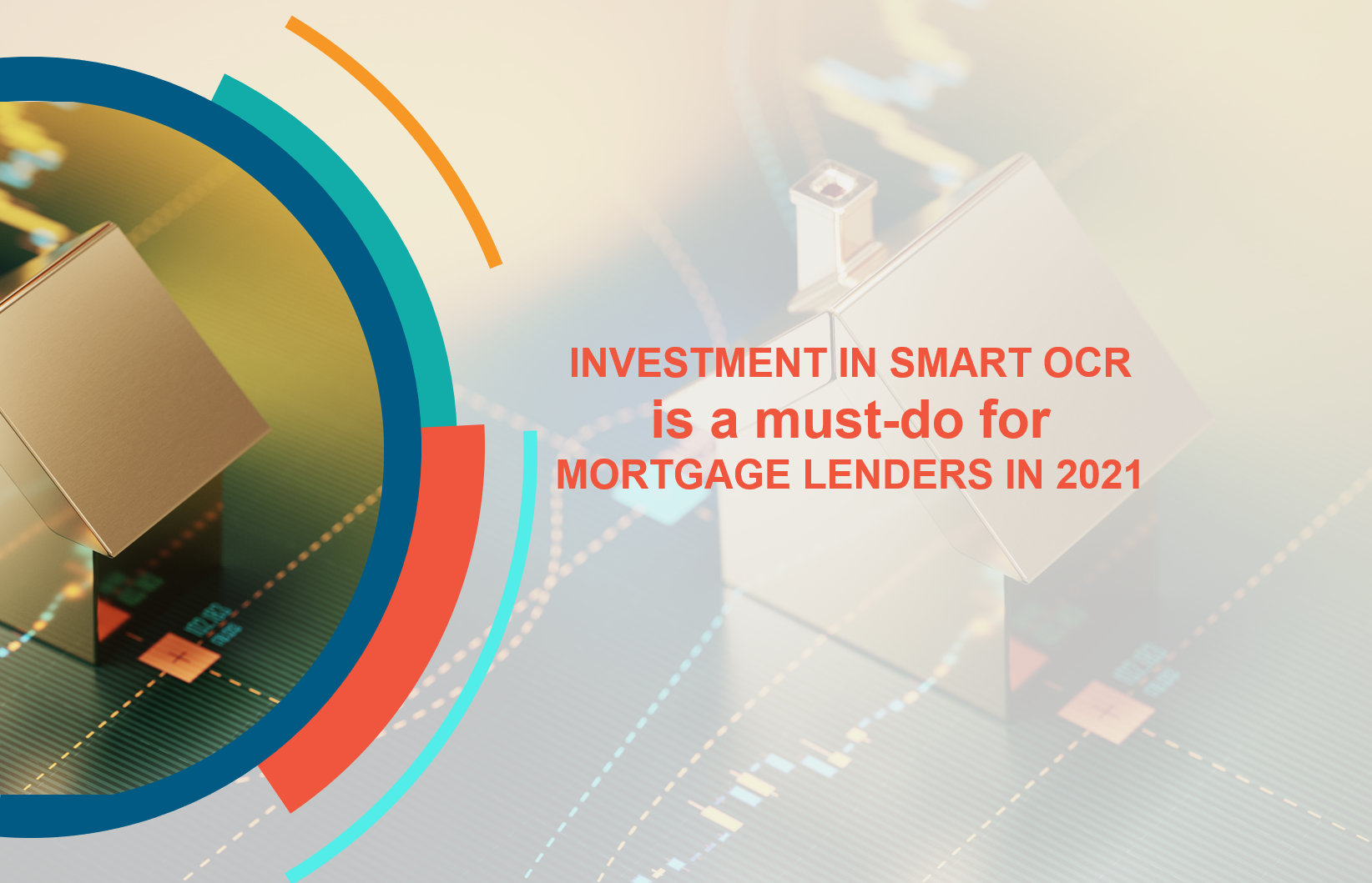 Investment in “Smart” OCR Is a Must-do for Mortgage Lenders in 2021